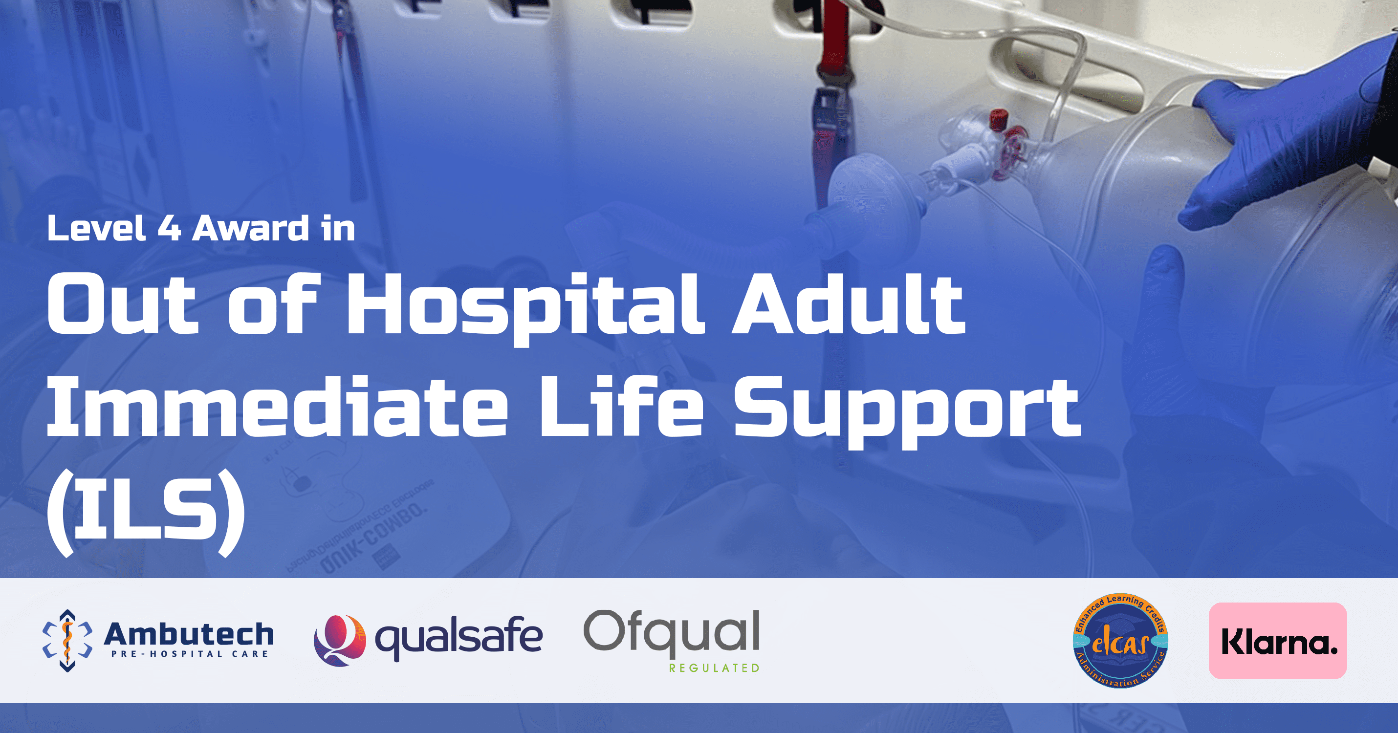 Level 4 Award in Out of Hospital Adult Immediate Life Support (ILS ...